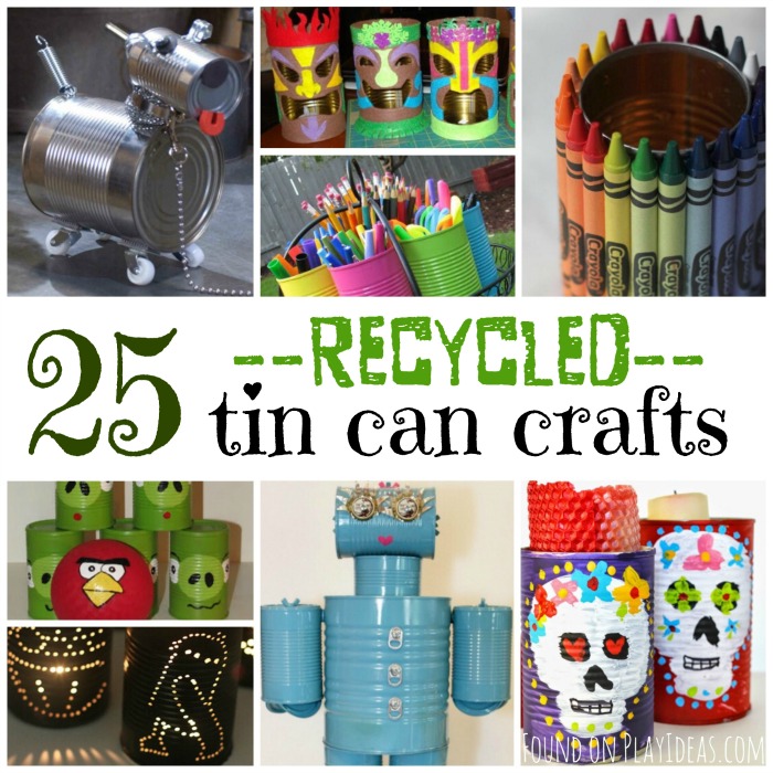 25 Recycled Tin Can Crafts For Kids Page 3